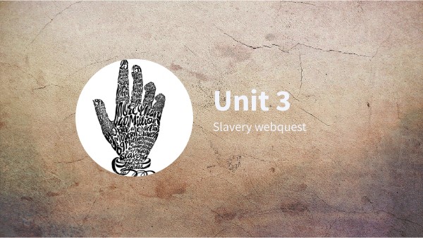 Unit 3: Slavery webquest | Genially