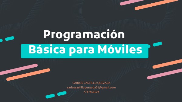 PROGRAMACIÓN BÁSICA PARA MÓVILES | Genially