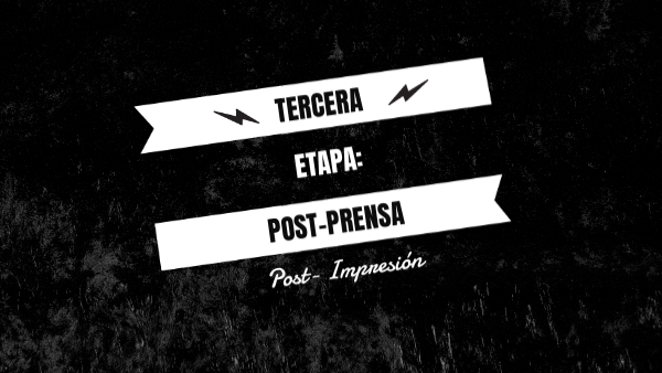 Tercera etapa: Post-Prensa | Genially