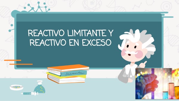 REACTIVO LIMITANTE Y REACTIVO EN Exceso | Genially