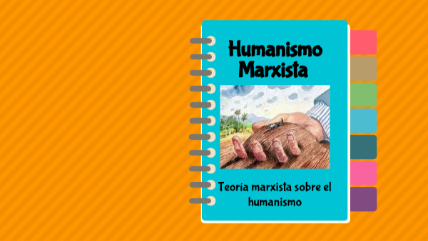 Humanismo Marxista | Genially