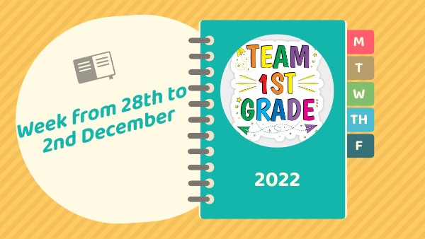 WEEK FROM 28th to 2nd DEC 1ST GRADE