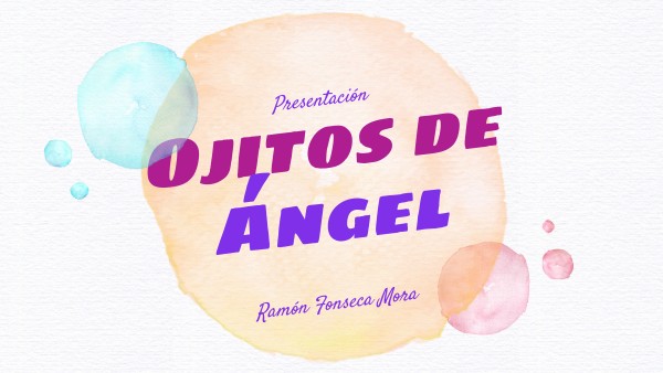 PRESENTACIÓN Ojitos de Ángel
