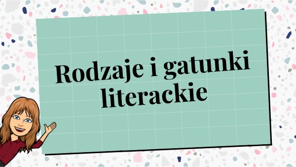 Rodzaje i gatunki literackie | Genially