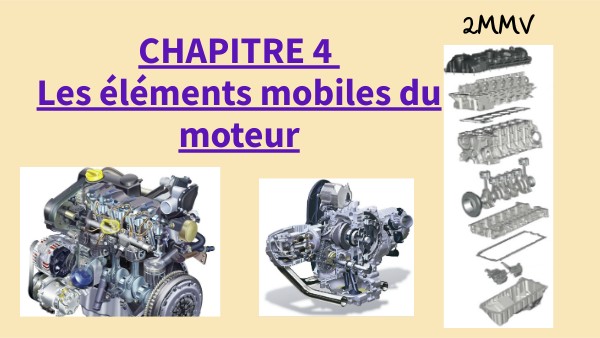 2MMV-Chapitre 4 - Les éléments mobiles du moteur