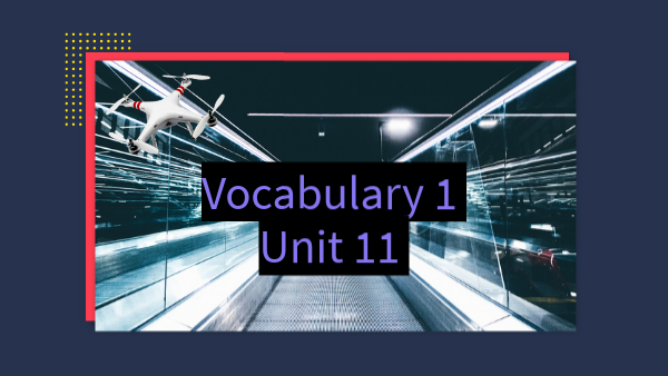 Vocabulary 1 Unit 11