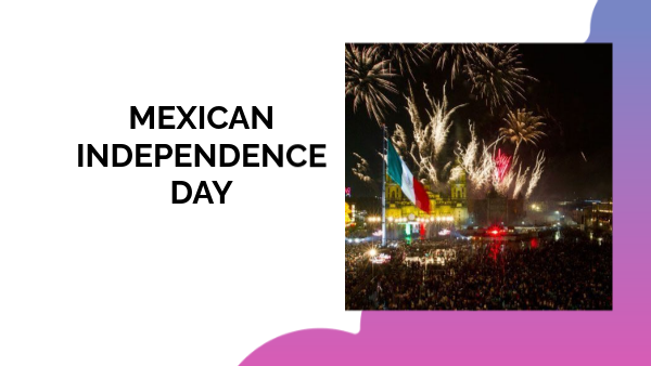 MEXICAN INDEPENDENCE DAY | Genially