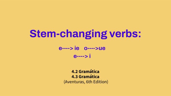 Stem-changing verbs Cap. 4
