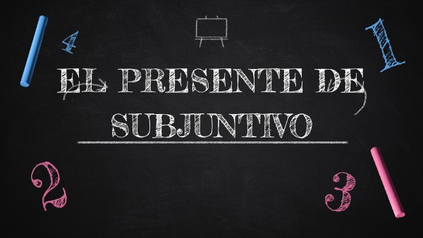 El presente de subjuntivo | Genially