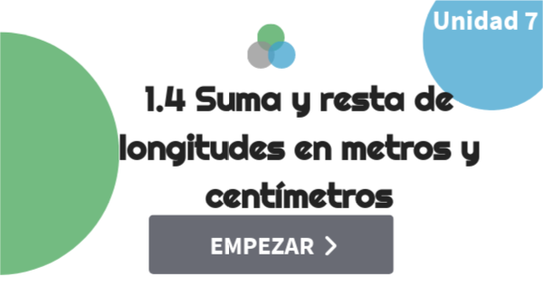 Matemática - Unidad 7.1.4 Suma y resta de longitudes en metros y cm | Genially