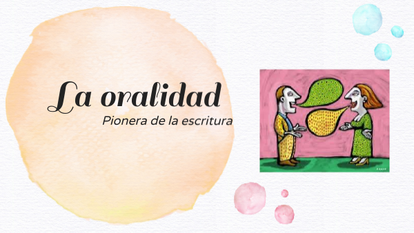 De la oralidad a la escritura | Genially