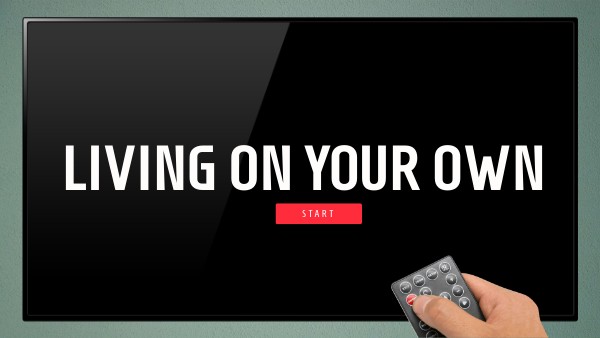 LIVING ON YOUR OWN