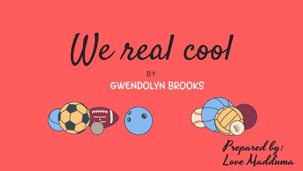 We real Cool Analysis