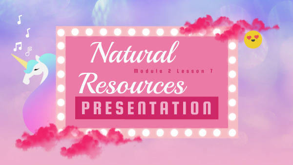 Natural Resources | Genially
