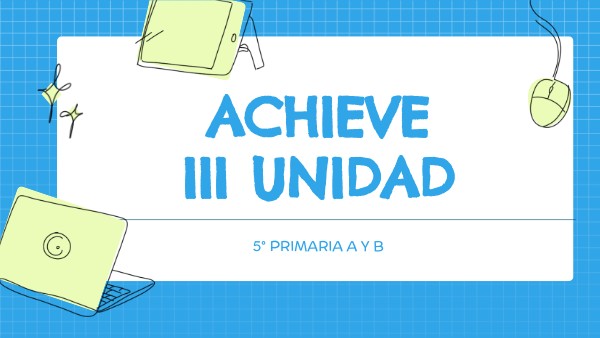 5° primaria Achieve: III unidad | Genially
