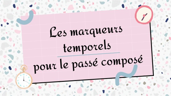 Les marqueurs temporels | Genially