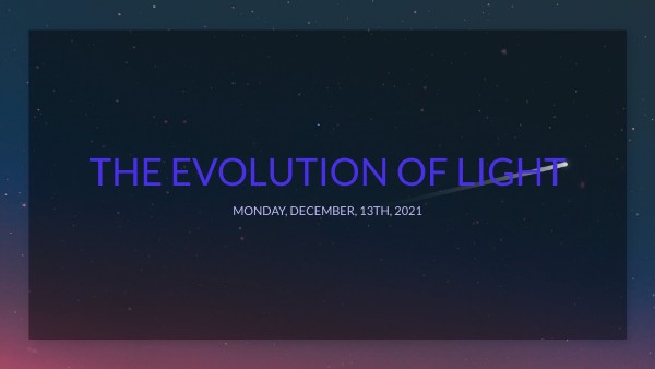 THE EVOLUTION OF LIGHT