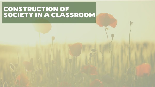 Construction of society in a classroom | Genially