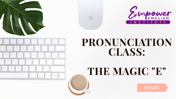 Magic "E" Pronunciation class | Genially
