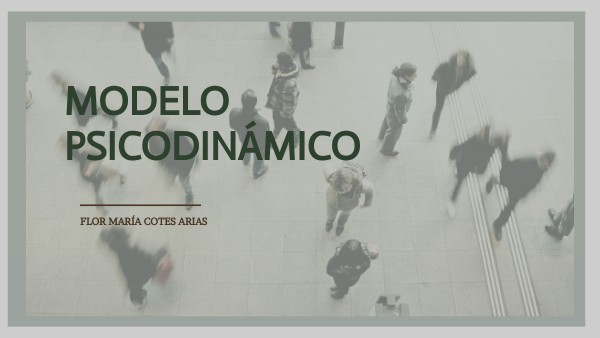 MODELO PSICODINÁMICO | Genially