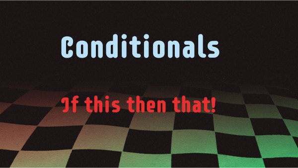 Conditionals | Genially