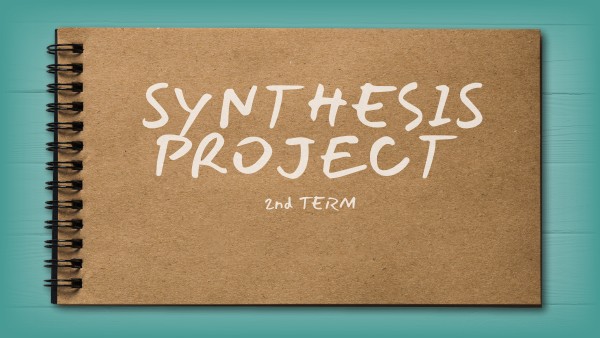 SYNTHESIS PROJECT PART 1 | Genially