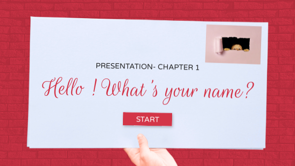 presentation-chapter 1 - Hello, what's your name ? | Genially