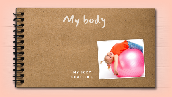 Body and Health- chapter 1- My body