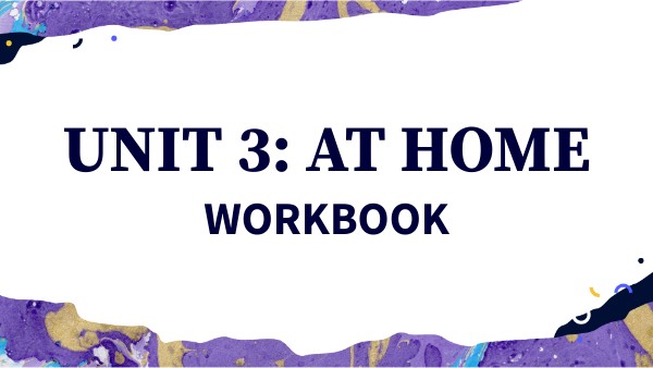 UNIT 3: AT HOME - WORKBOOK (8VO)