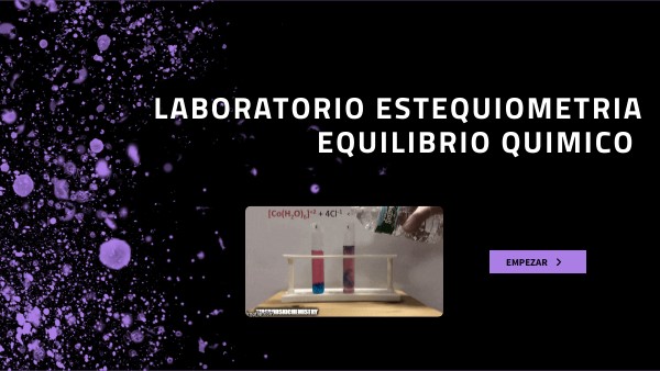LAB. ESTEQUIOMETRIA. EQULIBRIO | Genially