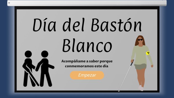 DÍA DEL BASTÓN BLANCO | Genially