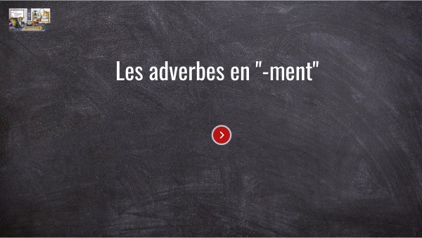 Les adverbes en "-ment" | Genially