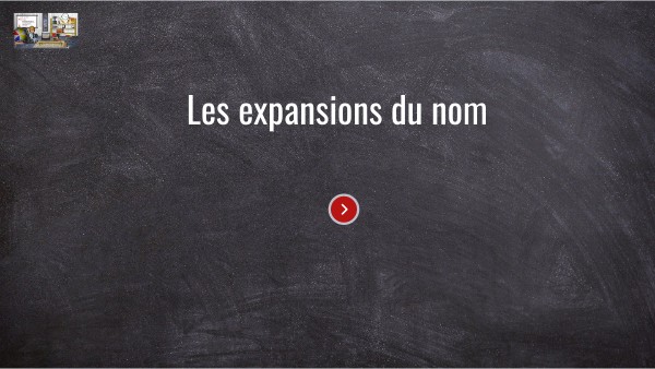 Les expansions du nom | Genially