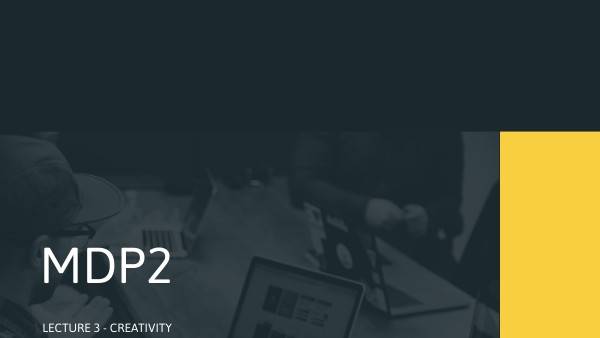 LECTURE 3 - CREATIVITY