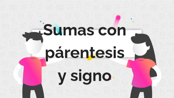 Sumas con signo y parentesís