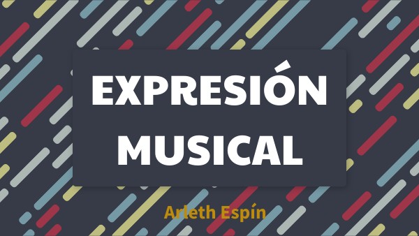 EXPRESIÓN MUSICAL | Genially