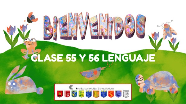 Clase 55 y 56 Leo primero Lenguaje Segundo básico.