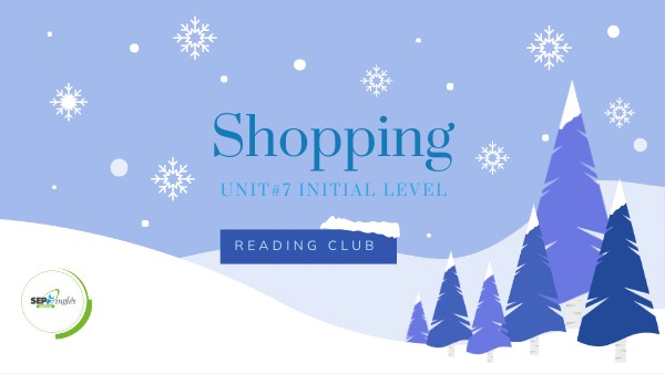 Reading Club Shopping Unit # 7 Initial Level | Genially