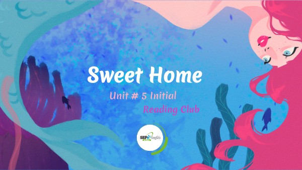 Reading Club Sweet Home Unit # 5 Initial Level | Genially