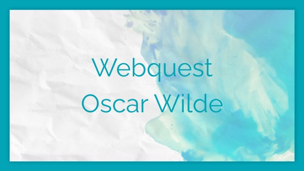 2NDE WEBQUEST OSCAR WILDE