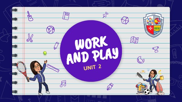 Unit 2 WORK AND PLAY (English 5) | Genially