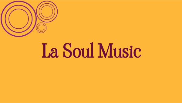 La Soul Music | Genially