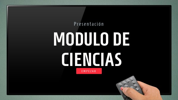 PRESENTACIÓN MODULO DE CIENCIAS | Genially