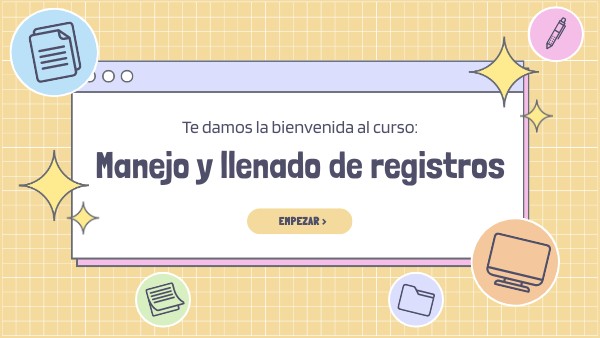 MANEJO Y LLENADO DE REGISTROS | Genially