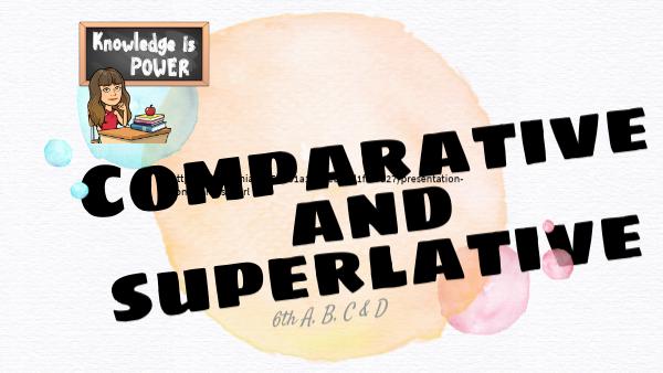 Comp and superl | Genially