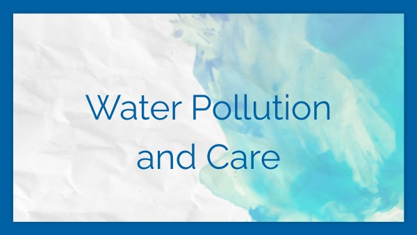 Water Pollution and Conservationn Nature 4EGB