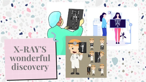 x-ray's wonderful discovery | Genially