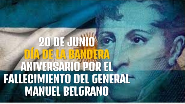 20 de junio- aniversario por el fallecimiento de Manuel Belgrano | Genially