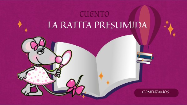 CUENTO: LA RATITA PRESUMIDA | Genially
