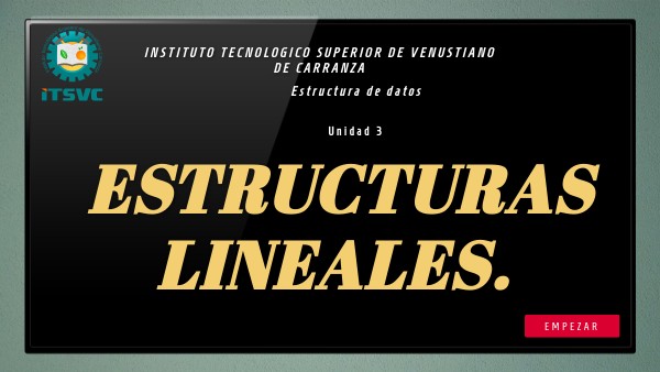 UNIDAD 3 -ESTRUCTURAS LINEALES.
